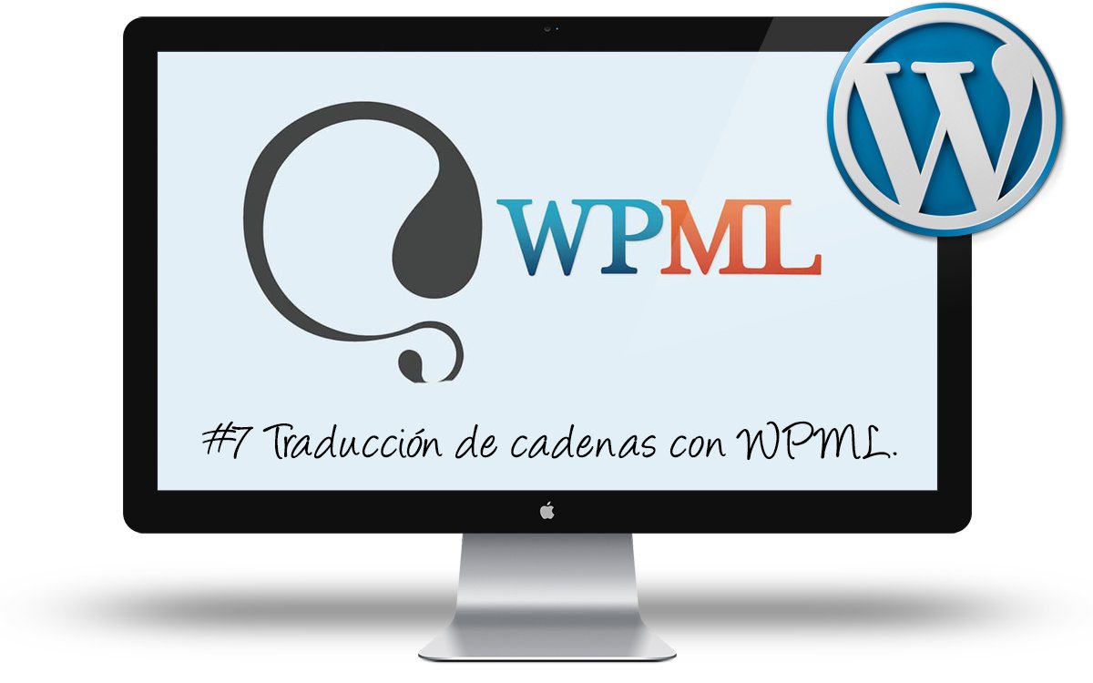 7. Traducción de cadenas con WPML | WordPress y Negocios Online - Miguel Valero
